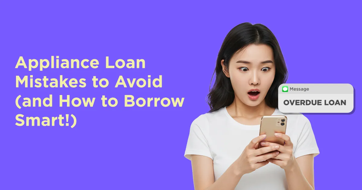 Appliance Loan Mistakes to Avoid (and How to Borrow Smart!)